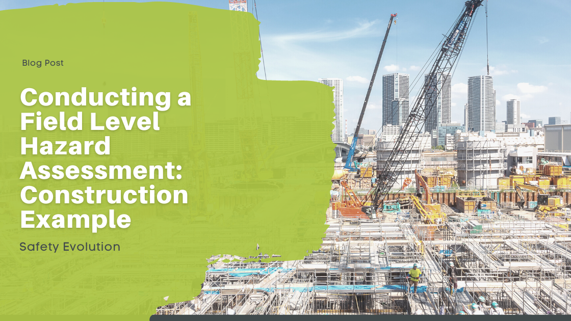 Conducting A Field Level Hazard Assessment Construction Example